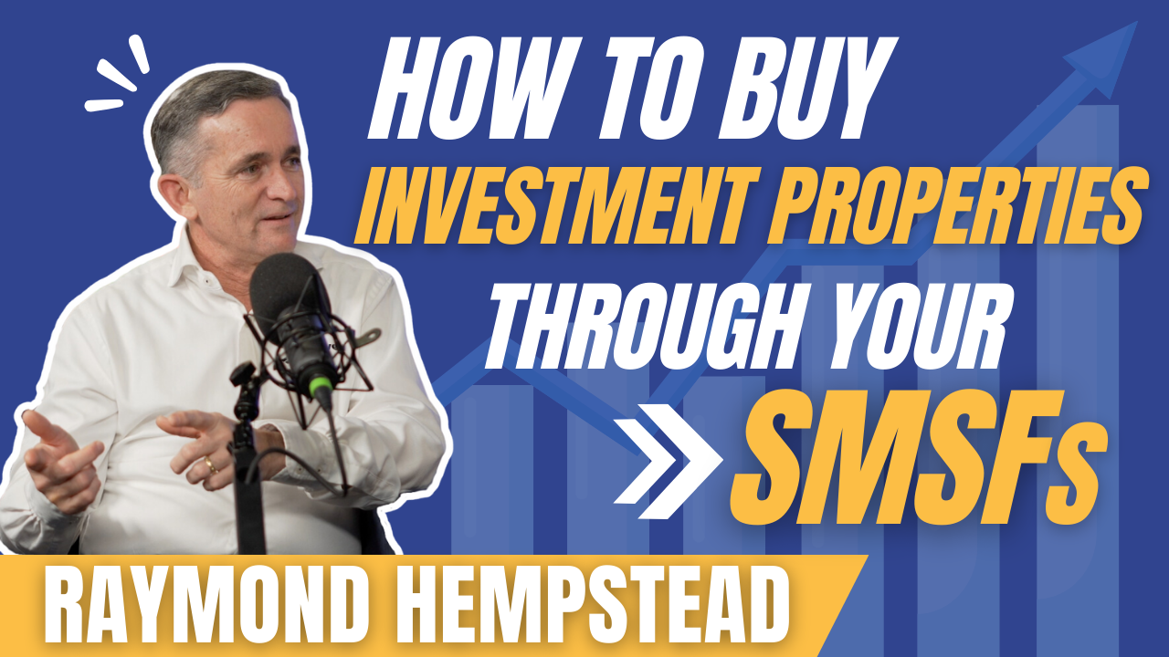 SMSFs: Discussing this property investment strategy with Raymond Hempstead